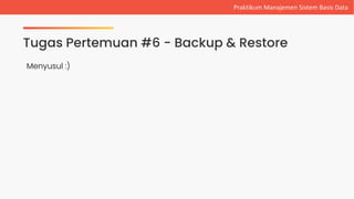 #6 - Backup & Restore.pptx