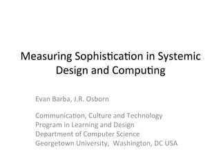 Measuring Sophistication in Systemic Design and Computing | PPT