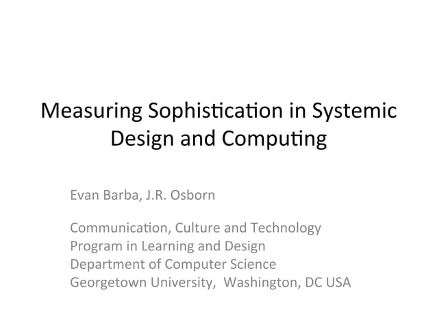Measuring Sophistication in Systemic Design and Computing | PPT