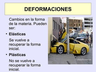 6.- Cambios físicos en la materia debidos a fuerzas | PPT