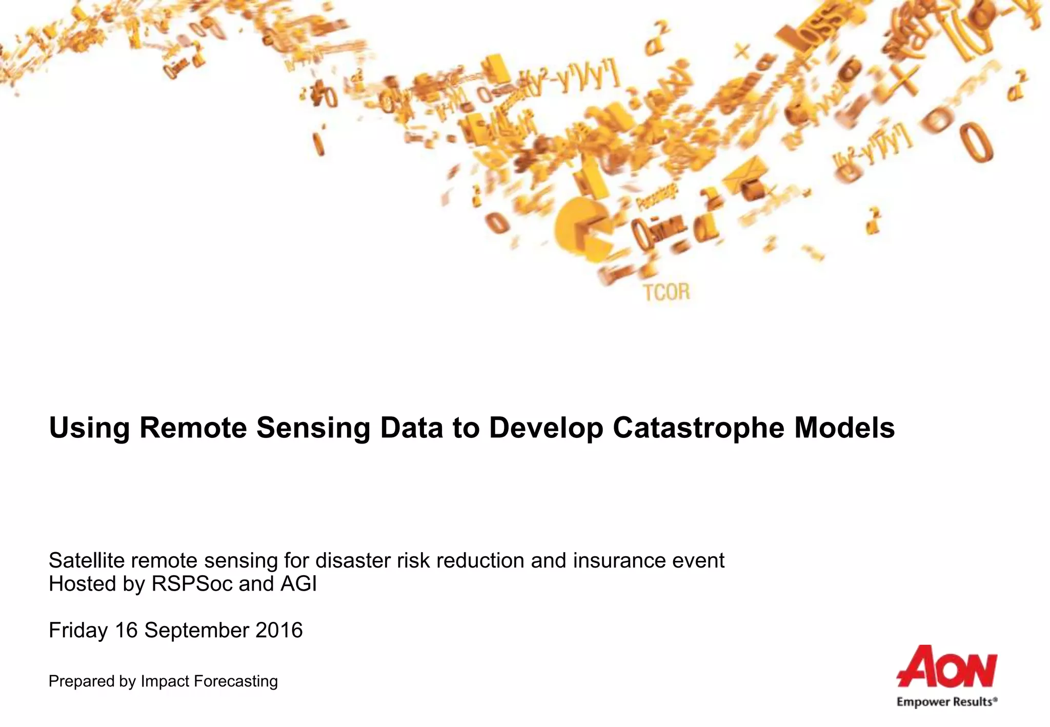 Using Remote Sensing Data to Develop Catastrophe Models | PPTX
