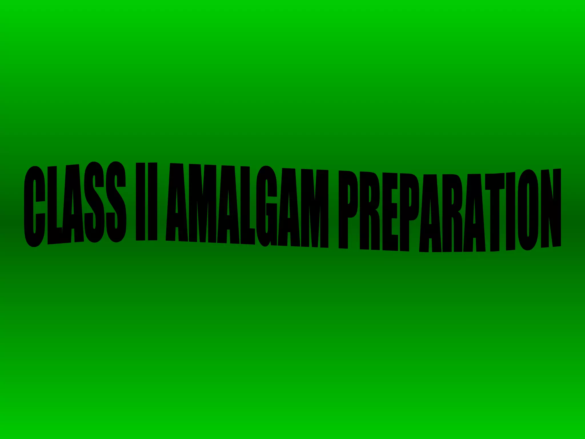 Class II Amalgam Preparation | PPT