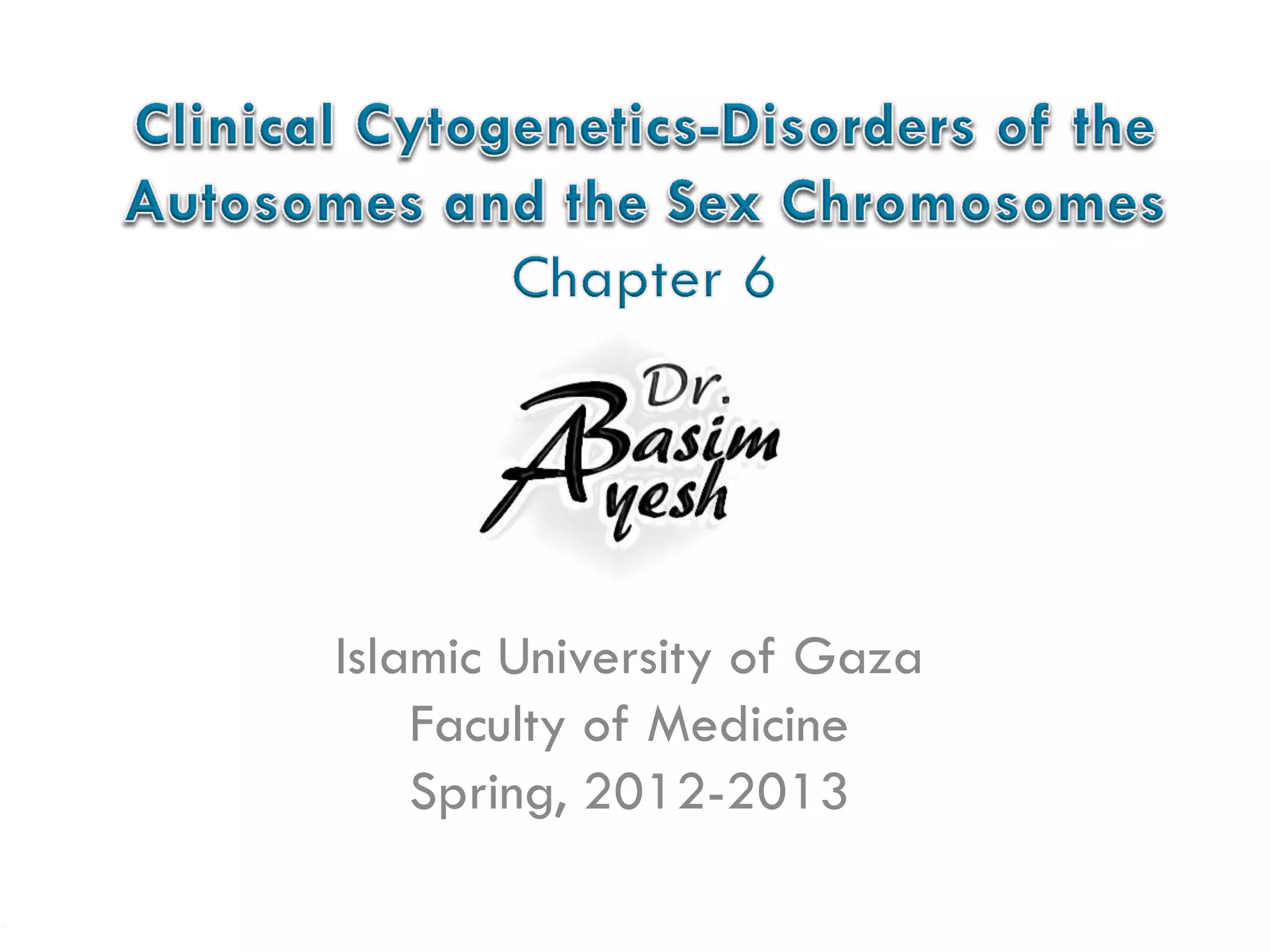 6 clinical cytogenetics-disorders of the autosomes and the sex ...