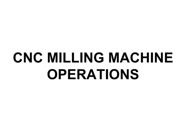 CNC MILLING Operations | PPT