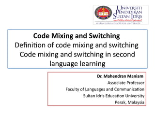 Topic 6- Code Mixing and Switching.pptx