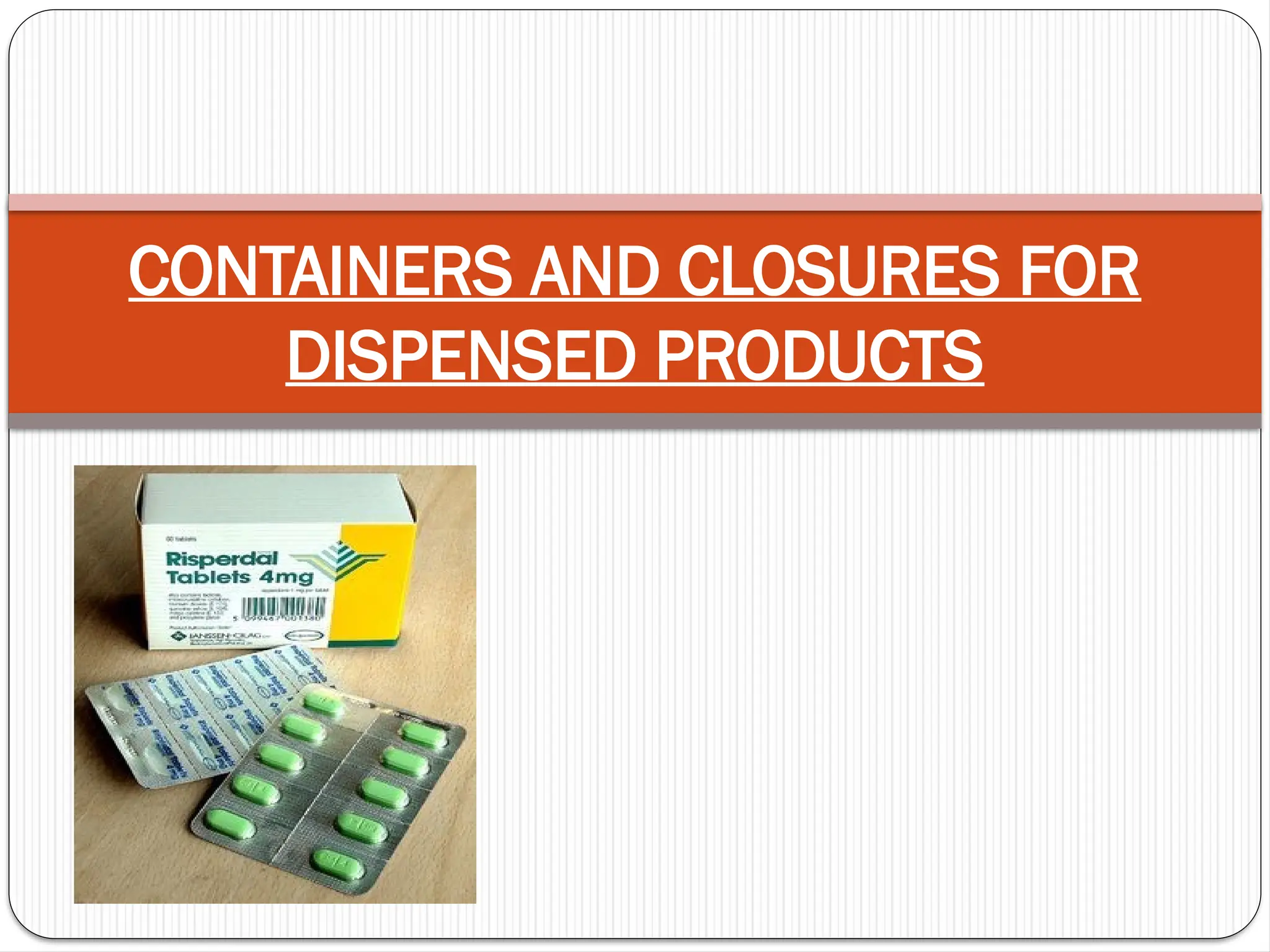 6-CONTAINERS AND CLOSURES FOR DISPENSED PRODUCTS.pptx