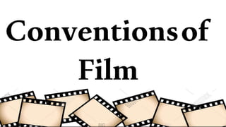 6 conventions of film | PPTX
