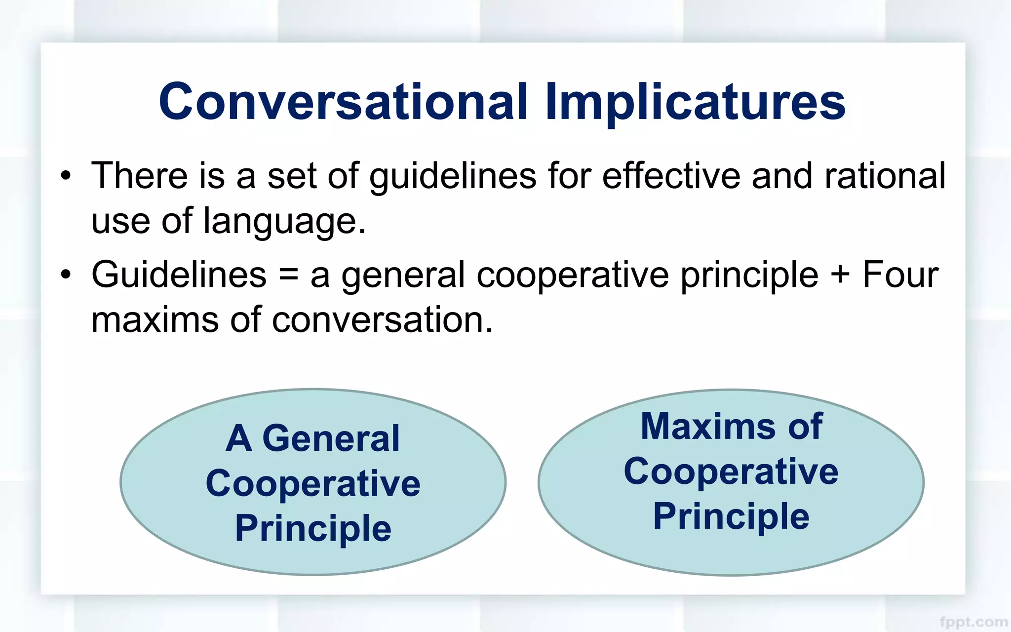 Cooperative Principle & Conversational Maxims | PPT