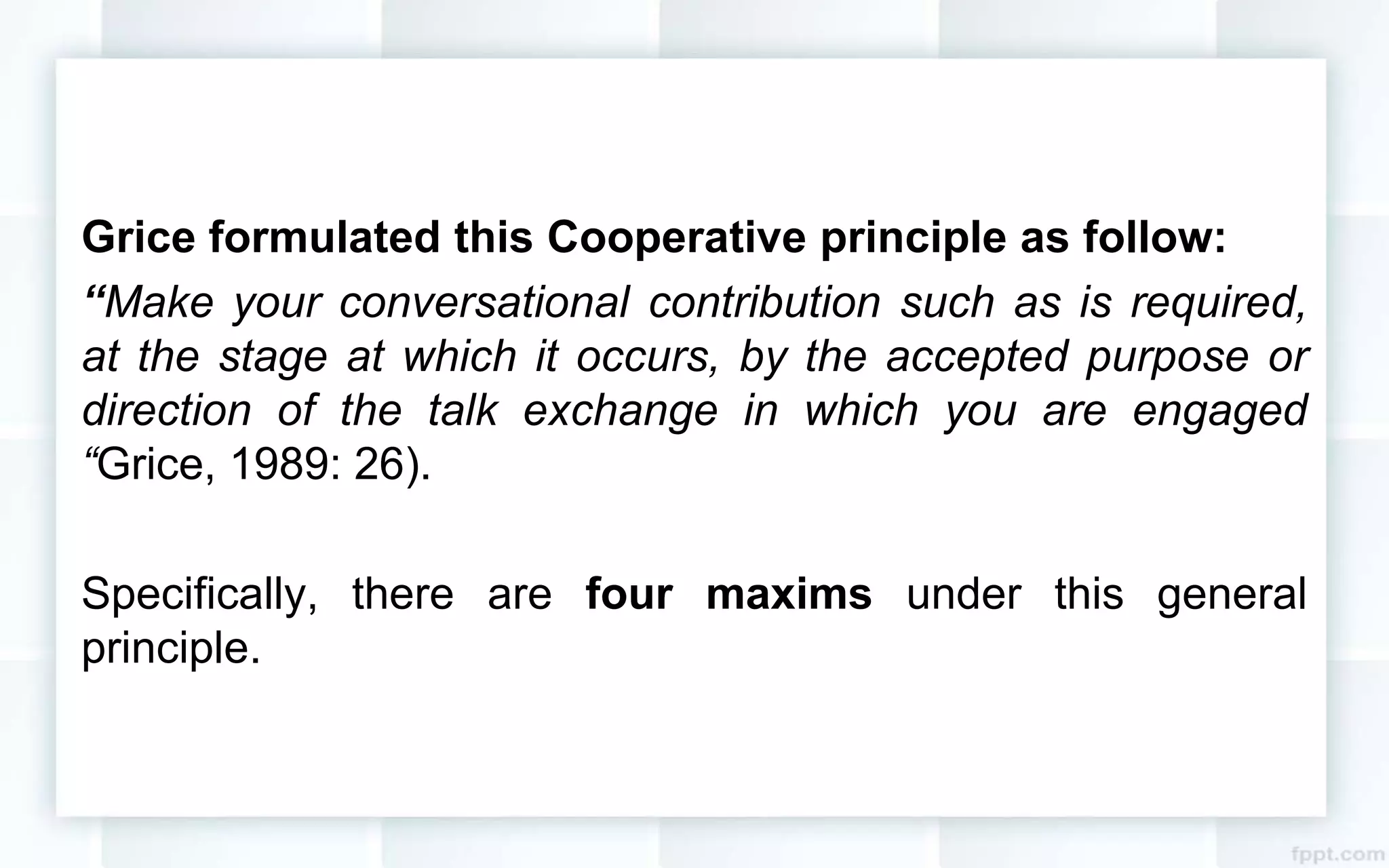Cooperative Principle & Conversational Maxims | PPT