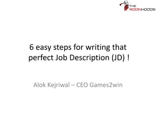 6 Easy Steps to writing that perfect Job Description (JD) | PPTX