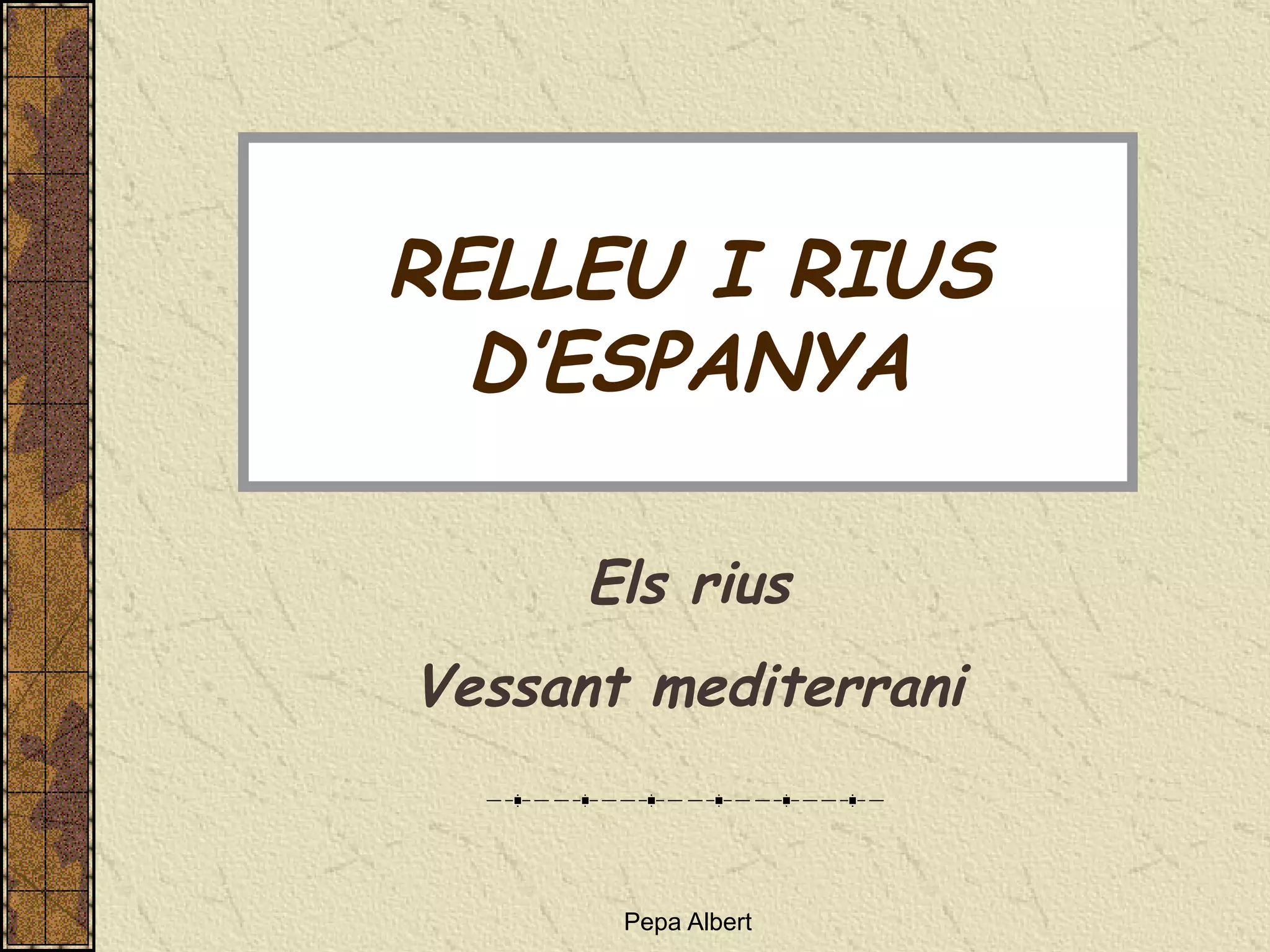 6 Els Rius: Vessant Mediterrani | PPS