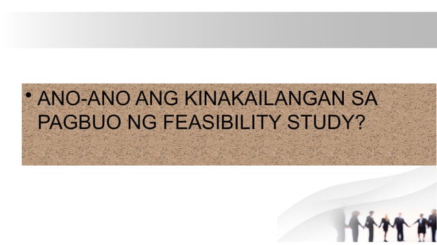 6-FEASIBILITY-STUDY.pptx Filipino sa Piling Larang | PPTX