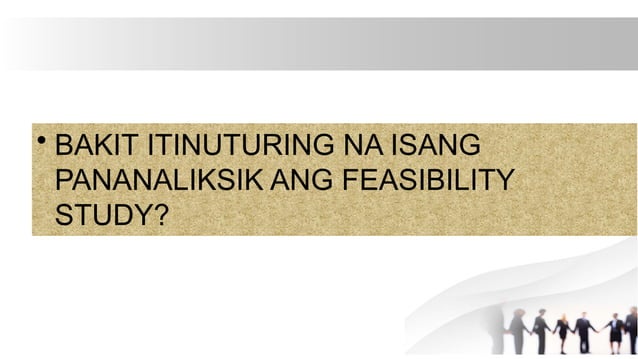 6-FEASIBILITY-STUDY.pptx Filipino sa Piling Larang | PPTX