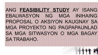 6-FEASIBILITY-STUDY.pptx Filipino sa Piling Larang | PPTX