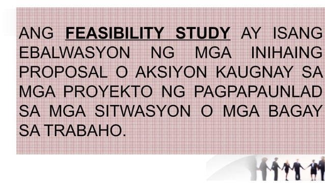6-FEASIBILITY-STUDY.pptx Filipino sa Piling Larang | PPTX