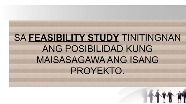 6-FEASIBILITY-STUDY.pptx Filipino sa Piling Larang | PPTX