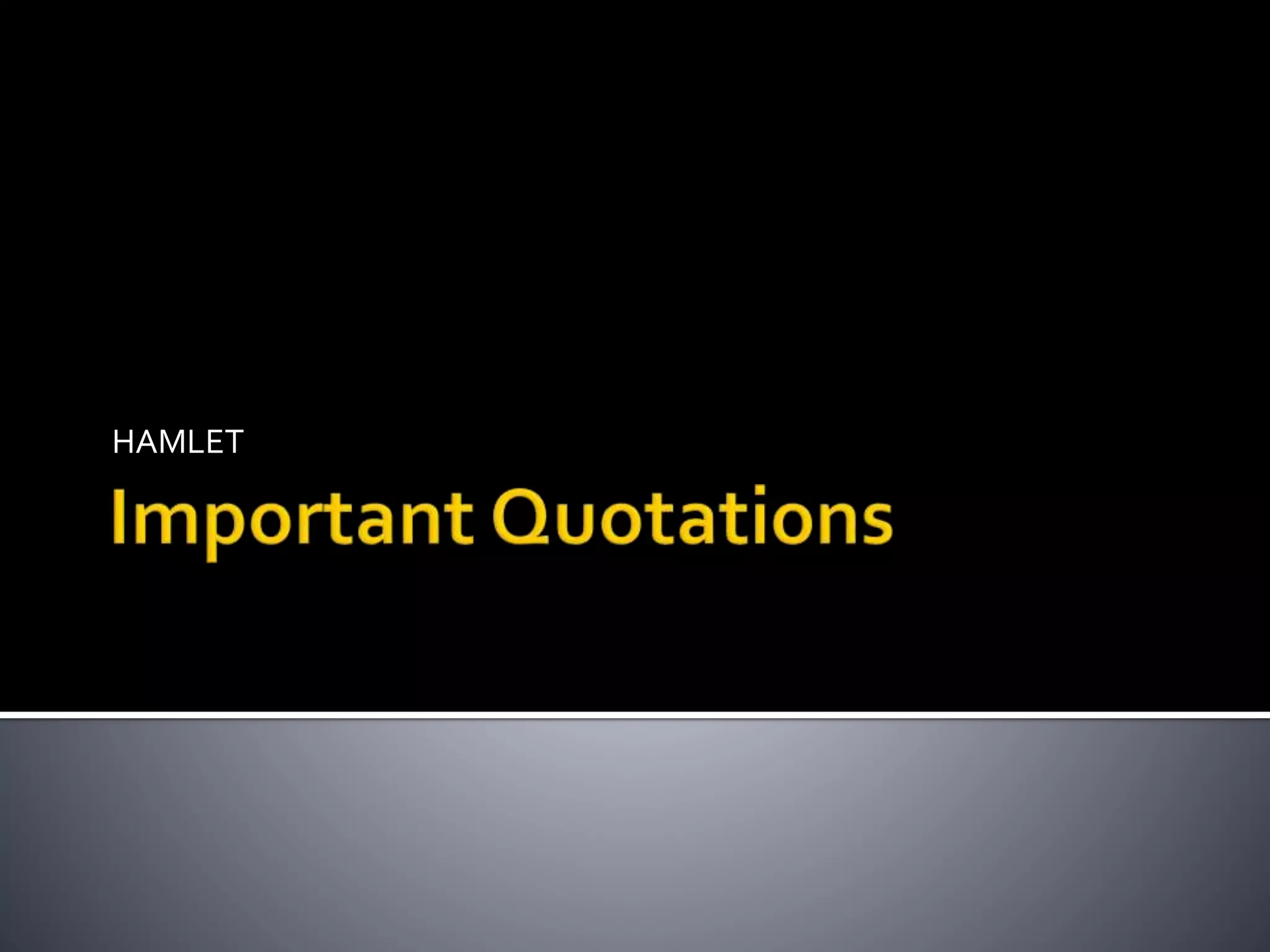 6 important quotations hamlet | PPTX