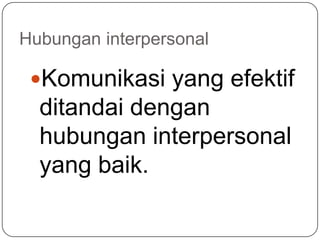 komunikasi interpersonal (atraksi interpersonal dan hubungan interpersonal) | PPTX