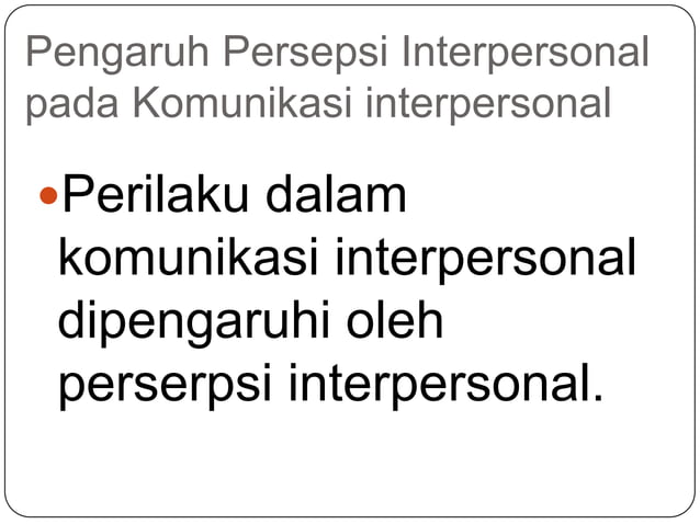 komunikasi interpersonal (persepsi interpersonal dan konsep diri) | PPTX