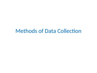 Methods of Data Collection in research methodology | PPT