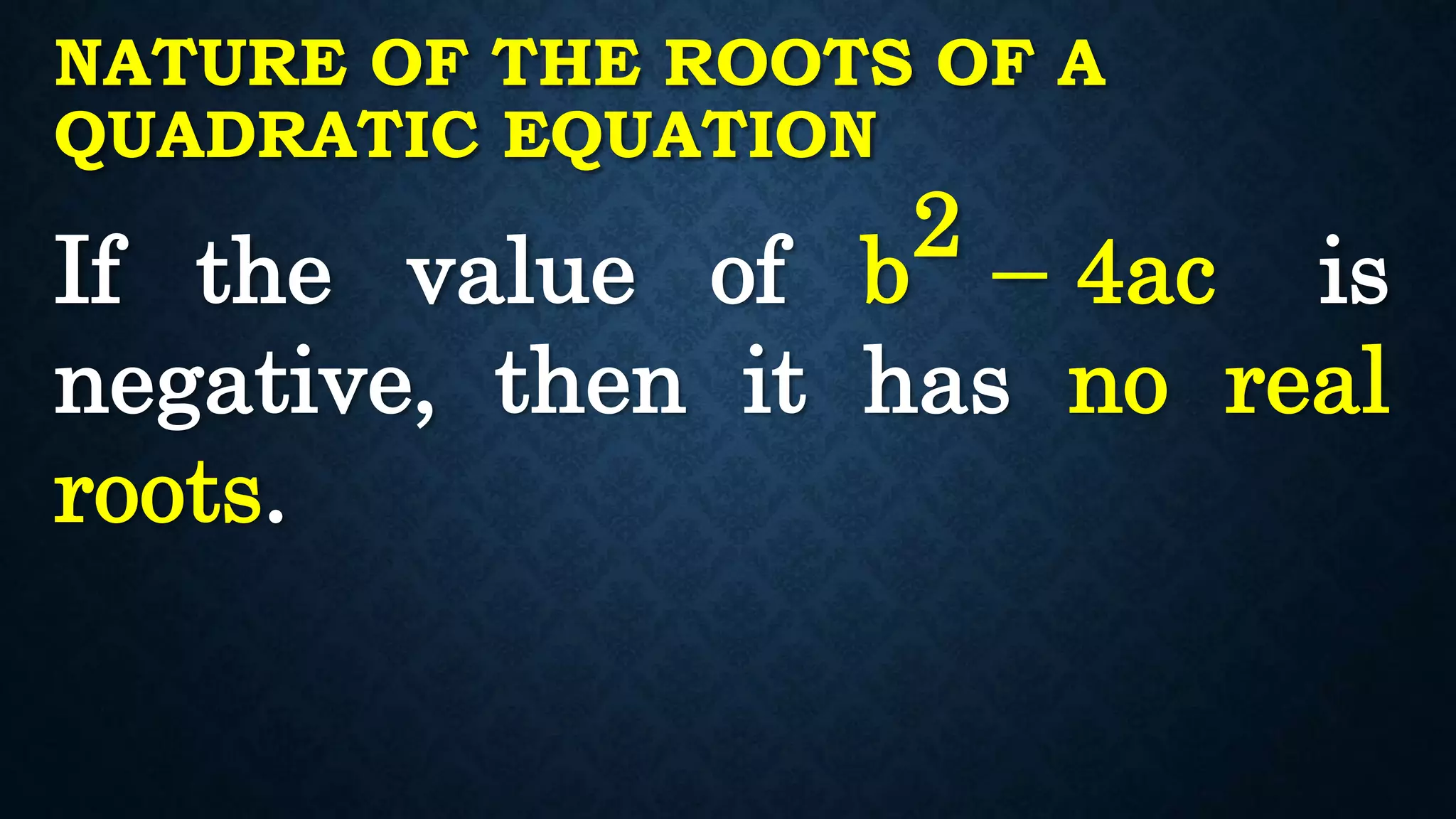 6 - NATURE OF THE ROOTS OF A QUADRATIC EQUATION USING DISCRIMINANT ...