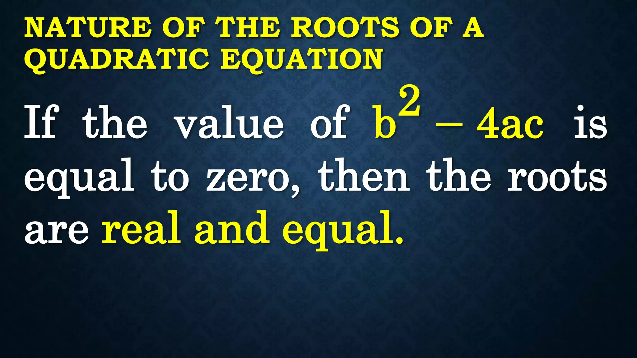 6 - NATURE OF THE ROOTS OF A QUADRATIC EQUATION USING DISCRIMINANT ...