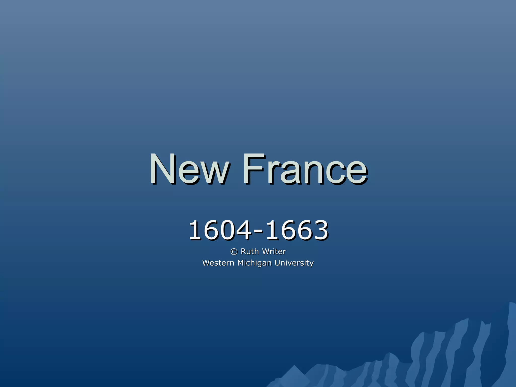 New France 1604-1663 | PPT