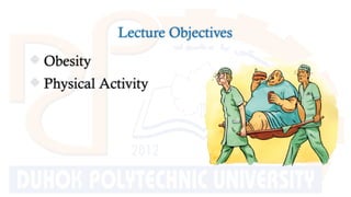 6- Obesity and Physical activity.pptxyiehe | PPTX