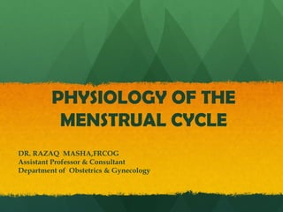 PHYSIOLOGY and detail OF THE MENSTRUAL CYCLE.ppt