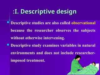 Descriptive Design: Describes characteristics or functions of a ...