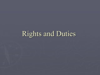 6-Rights-and-duties.ppt prepared for law student | PPT