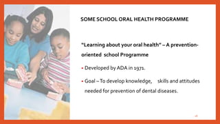 SCHOOL ORAL HEALTH PROGRAMMES | PPTX