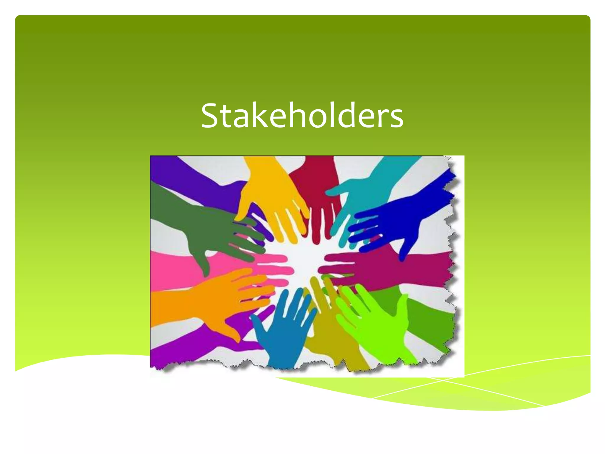 6. stakeholders | PPT