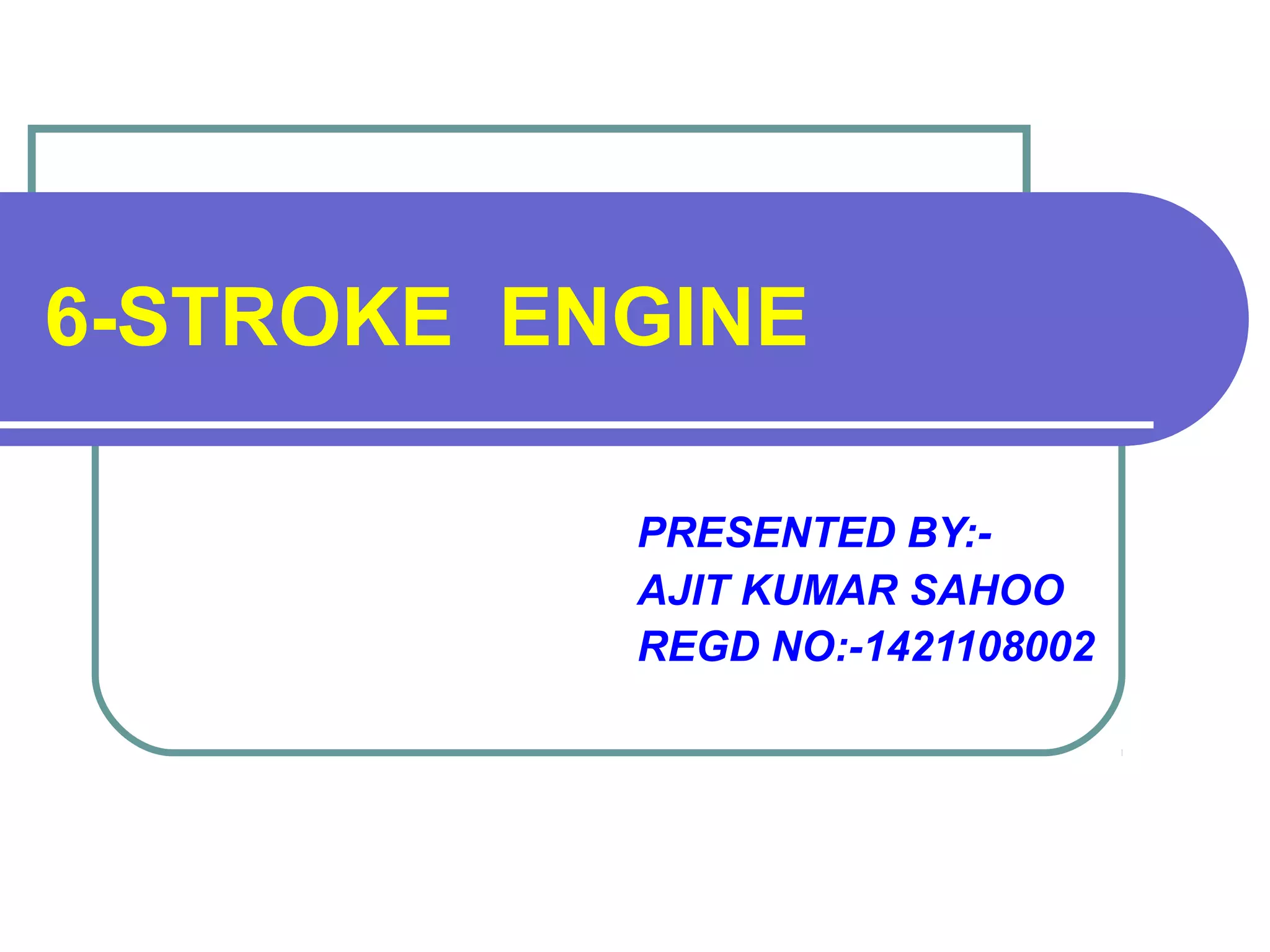 6 strokeengine-BY AJIT | PPT
