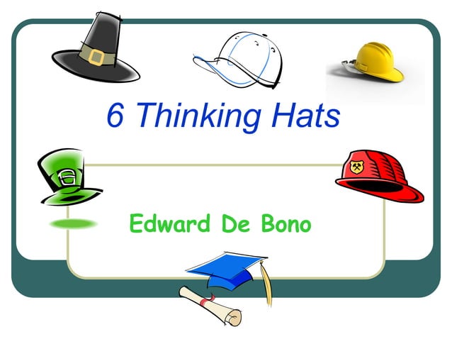 6 Thinking Hats | PPT