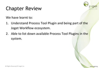 Joget Workflow v6 Training Slides - 6 - Using your First Process Tool | PPT