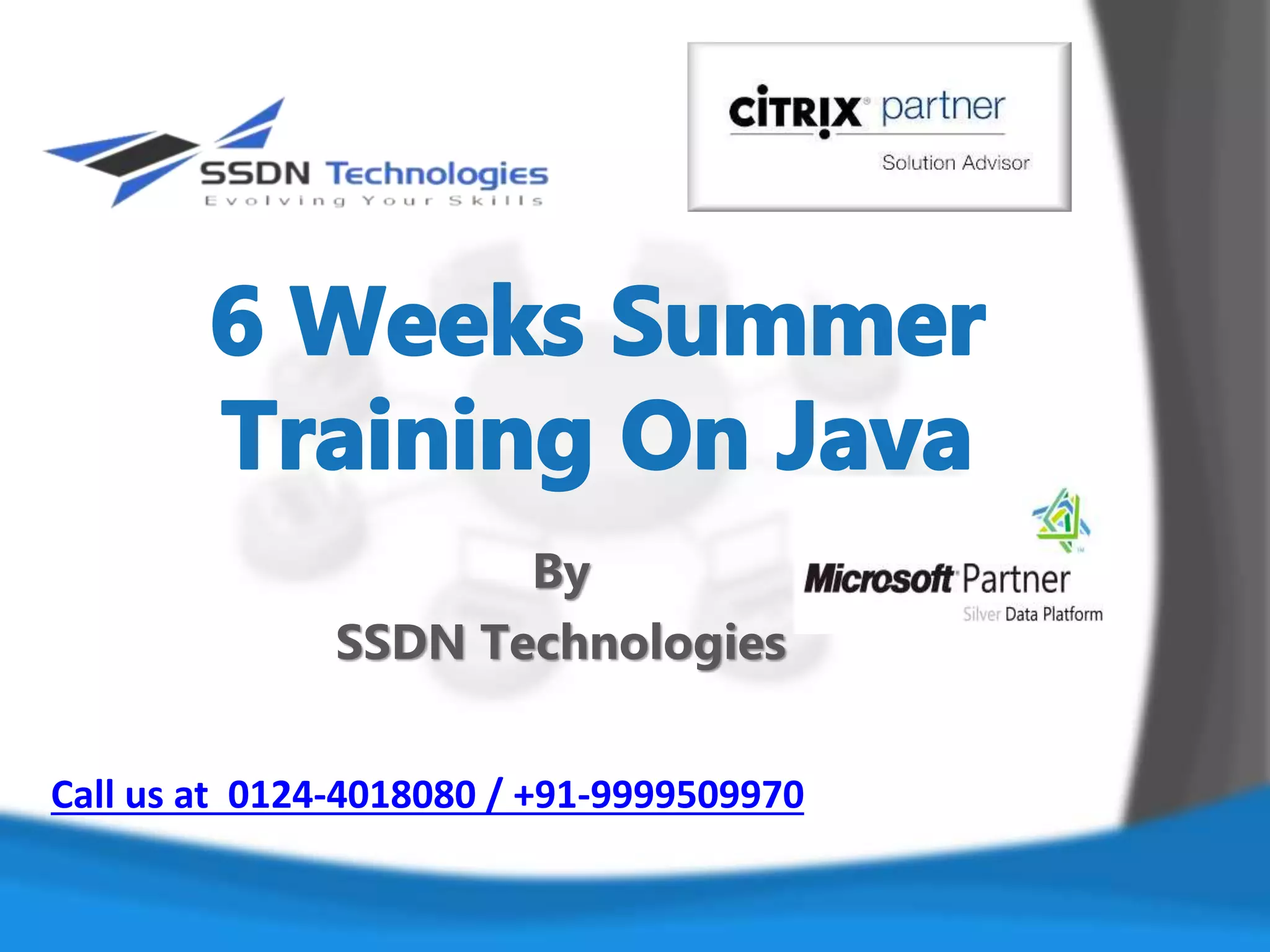 6 Weeks Summer Training on Java By SSDN Technologies | PPTX