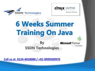 6 Weeks Summer Training on Java By SSDN Technologies | PPTX