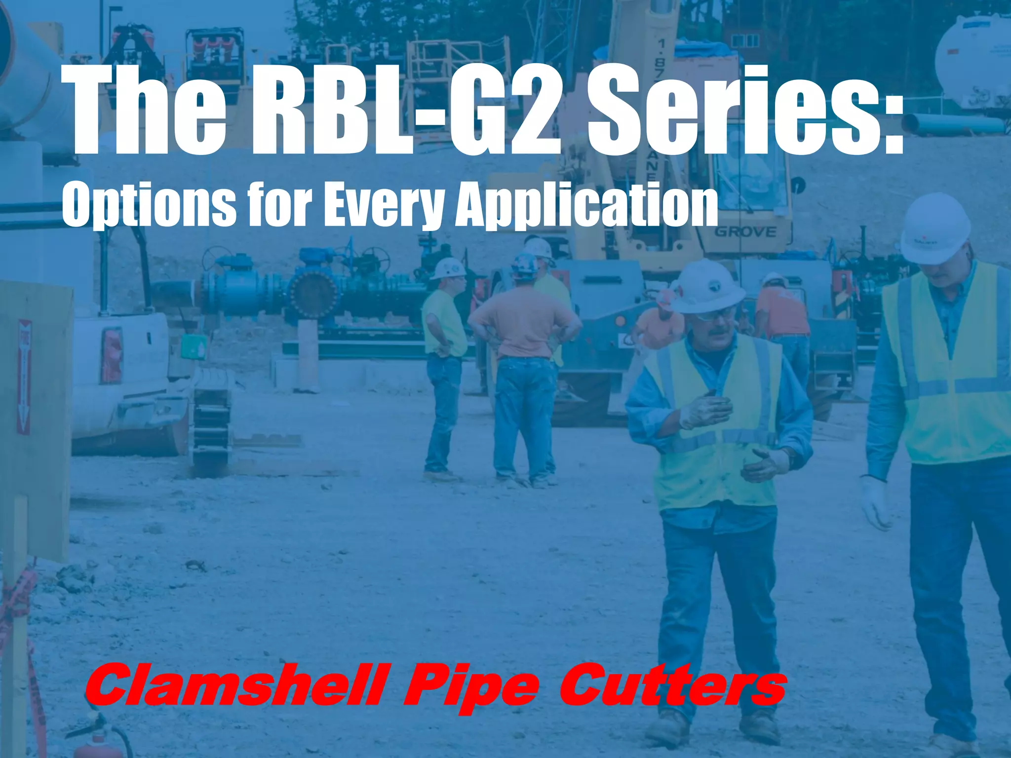New Generation of Clamshell Pipe Cutters: Tri Tool 600 Series RBL-G2 | PPT