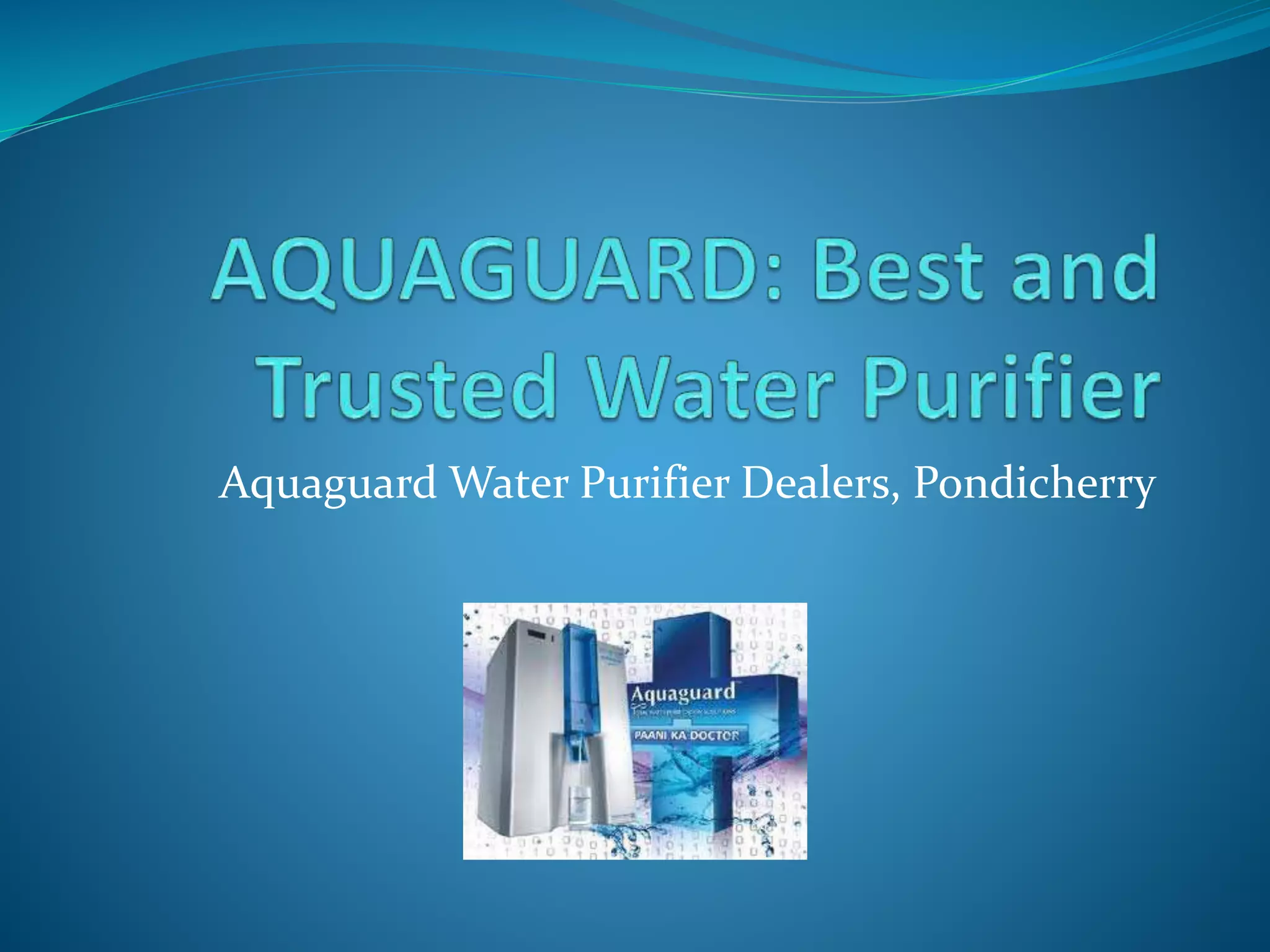 AQUAGUARD: Best and Trusted Water Purifier | PPTX