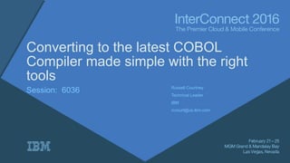 Converting to the latest COBOL Compiler made simple with the right ...