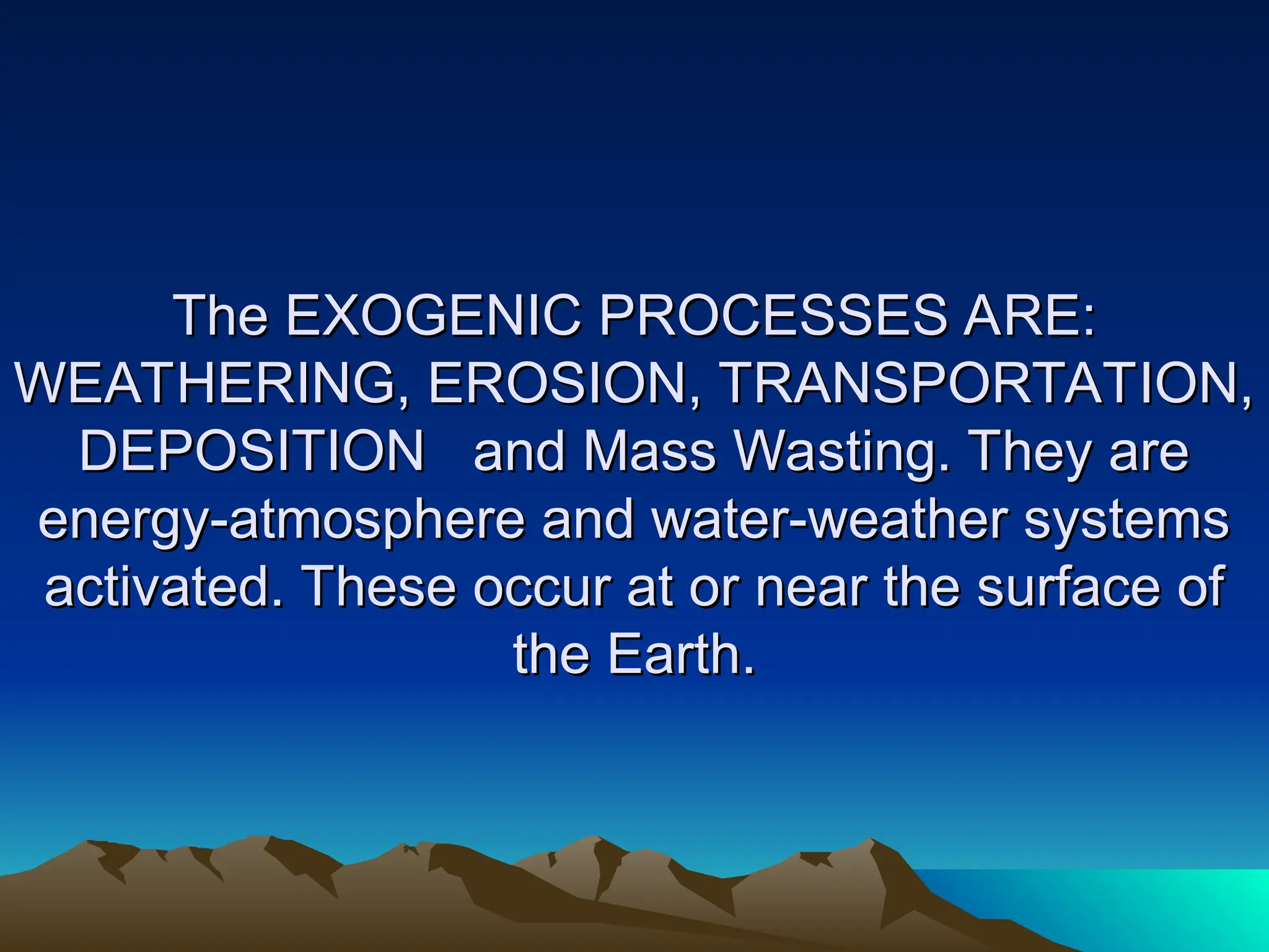 5606920345-Ppt-Endogenic-Processes-1.ppt