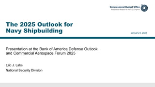 Presentation on the 2025 Outlook for Navy Shipbuilding | PDF