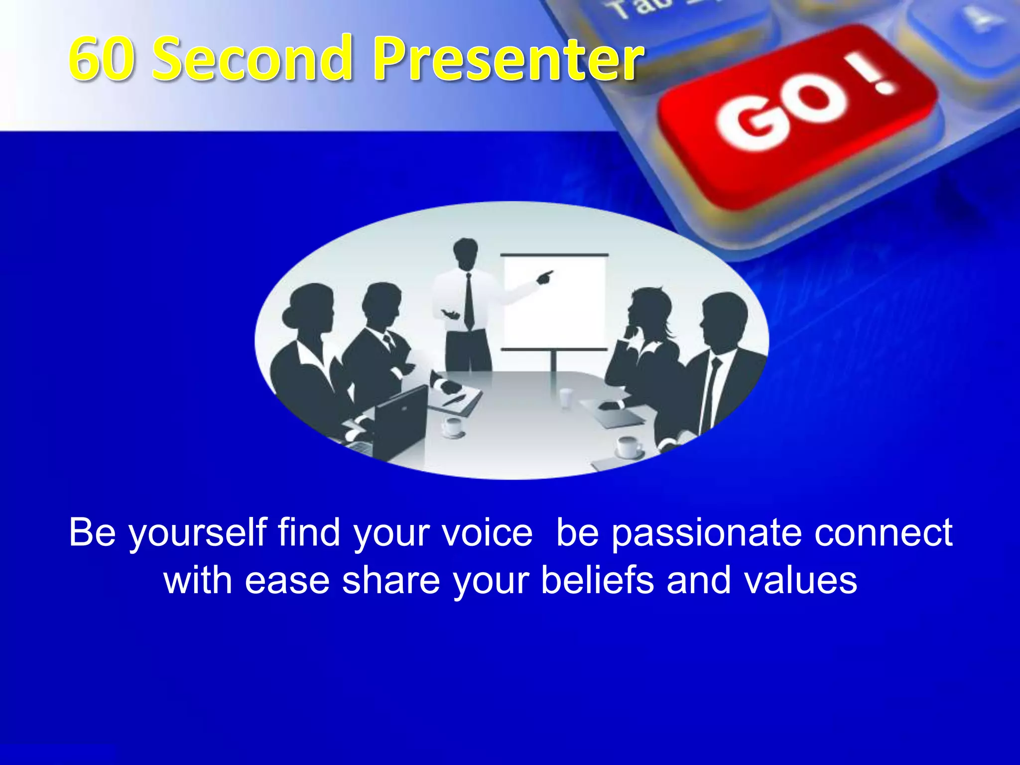 GO 60 second tips to Great Presentations | PPT
