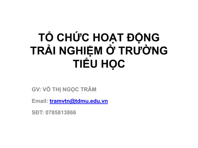 BÀI GIẢNG TỔ CHỨC HOẠT ĐỘNG TRẢI NGHIỆM Ở TRƯỜNG TIỂU HỌC | PDF