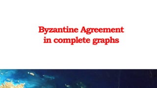 Distributed Computing On Topics of: Leader election + Byzantine ...