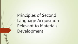 612665071-ENG15-L2-Principles-of-Second-Language-Acquisition-Relevant-to-Materials.pptx