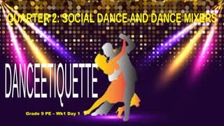 619845921-Q2-PPT-PE9-Module-1-Dance-Etiquette.pptx