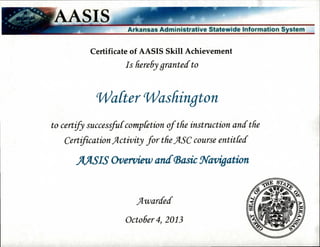 2013 Certificate of AASIS Skill Achievement AASIS Overview and Basic ...