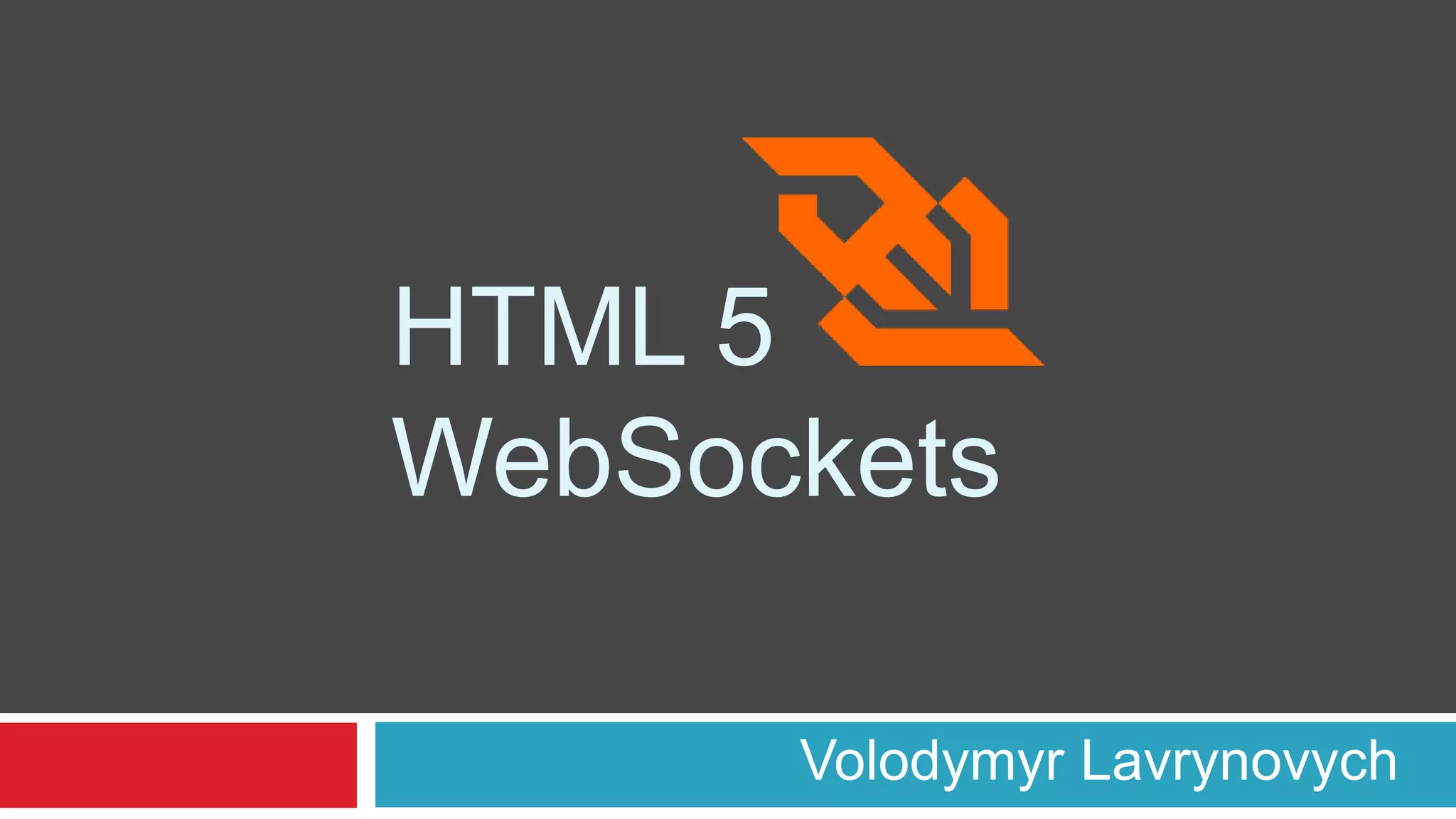 vlavrynovych - WebSockets Presentation | PPT